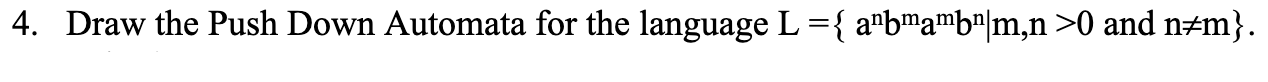 Solved 4. Draw the Push Down Automata for the language | Chegg.com