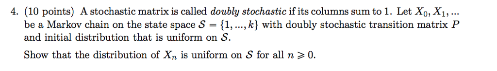 4. (10 points) A stochastic matrix is called doubly | Chegg.com