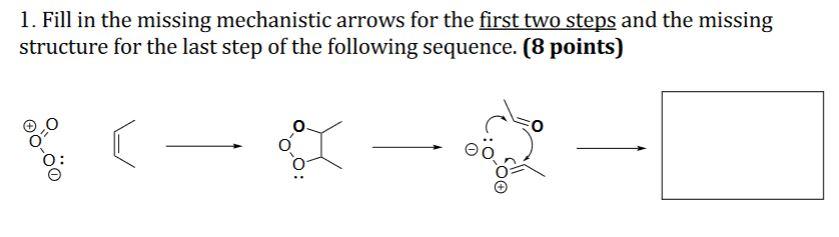 Solved 1. Fill in the missing mechanistic arrows for the | Chegg.com