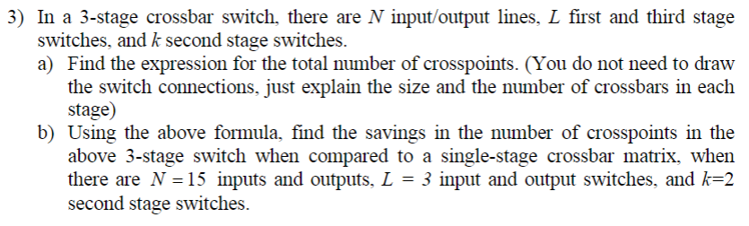 Solved 3) In a 3-stage crossbar switch, there are N | Chegg.com