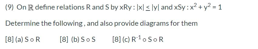 Solved (9) On R define relations Rand S by XRy:[x= lyſ and | Chegg.com