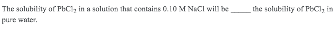 Solved the solubility of PbCl2 in The solubility of PbCl2 in | Chegg.com