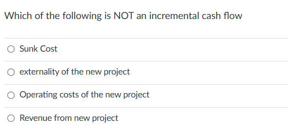 Solved Which of the following is NOT an incremental cash | Chegg.com