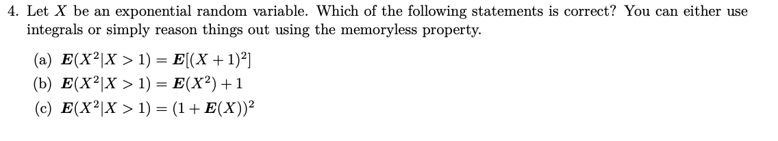 Solved 4. Let X be an exponential random variable. Which of | Chegg.com