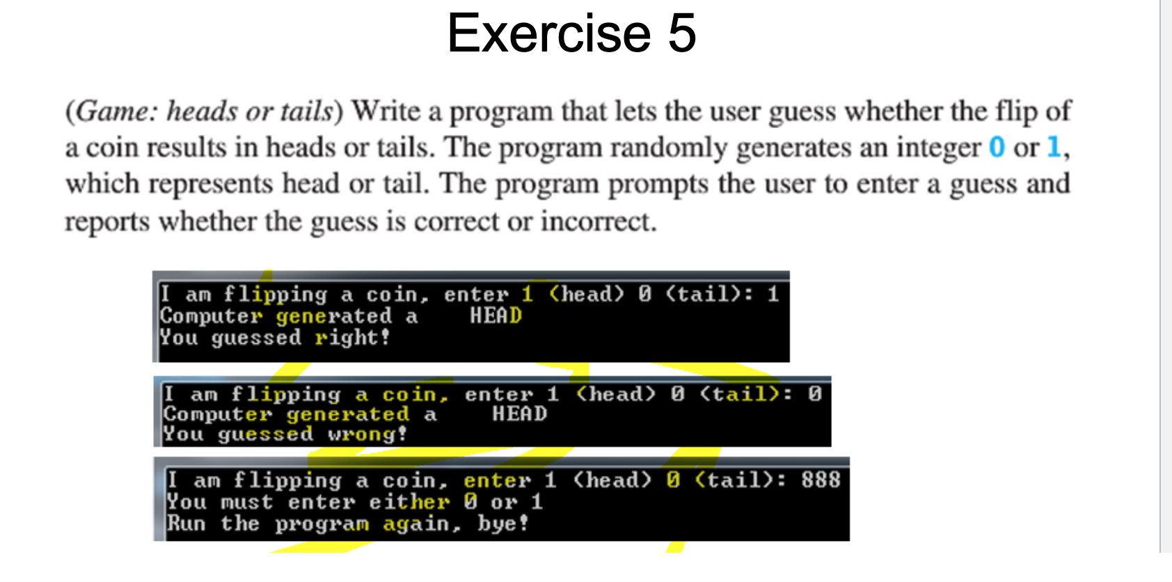 Solved Exercise 5 (Game: heads or tails) Write a program | Chegg.com