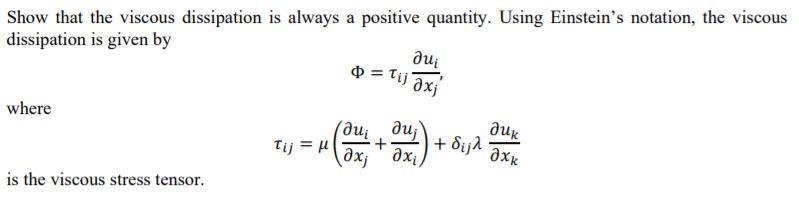 Solved Show that the viscous dissipation is always a | Chegg.com