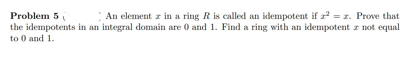 Solved Problem 5 An element x in a ring R is called an | Chegg.com