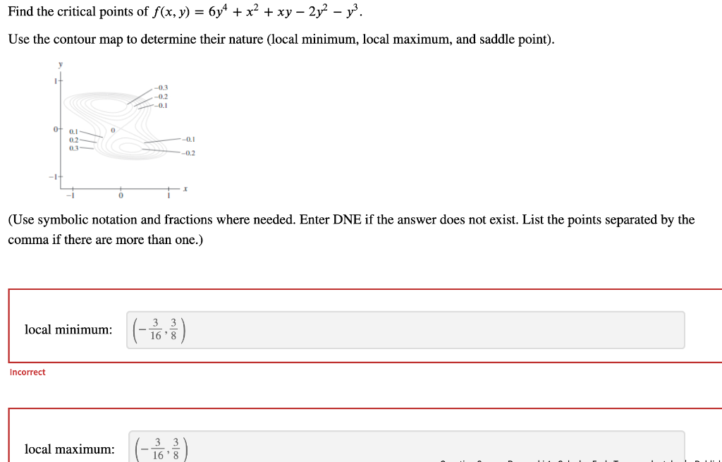 Solved Find the critical points of f(x,y)=6y4+x2+xy−2y2−y3. | Chegg.com