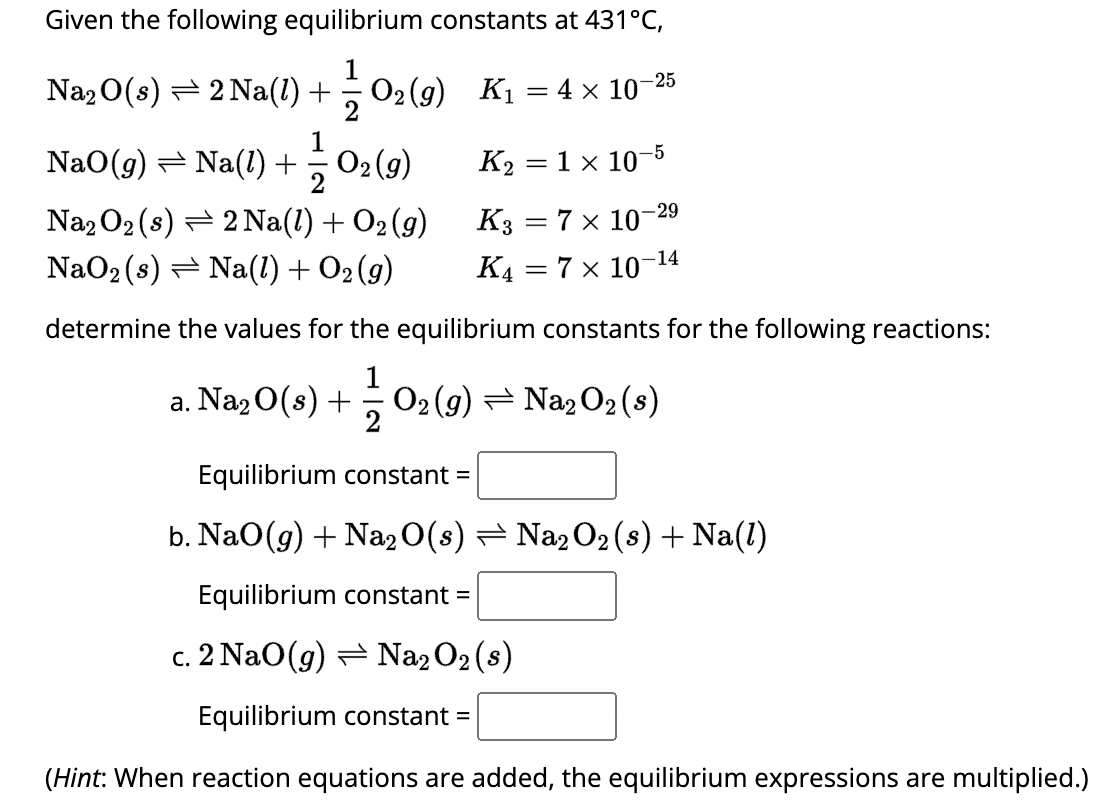 Solved Given the following equilibrium constants at 431∘C, | Chegg.com