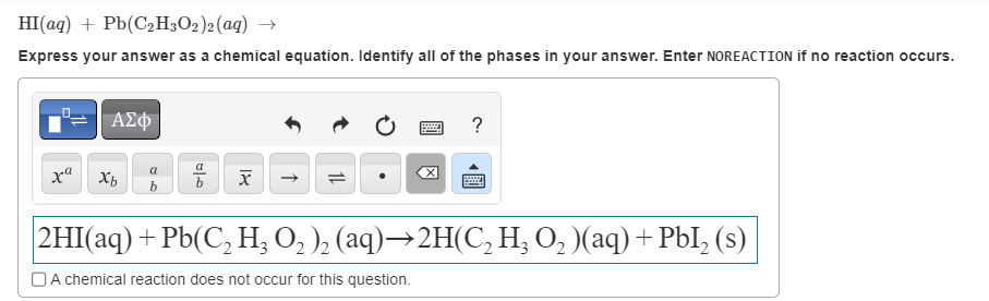 Solved HI(aq)+Pb(C2H3O2)2(aq)→Express your answer as ﻿a | Chegg.com