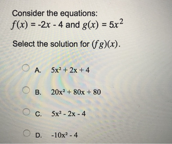 Solved Consider the equations: f(x) =-2x-4 and g(x) = 5x2 | Chegg.com