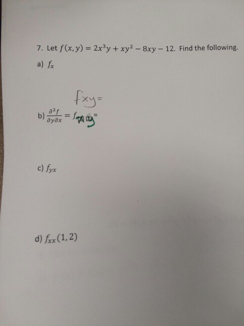 Solved 7. Let f(x, y) = 2x³y + xy2 - 8xy- 12. Find the | Chegg.com