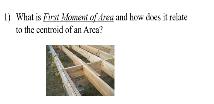 Solved 1) What is First Moment of Area and how does it | Chegg.com