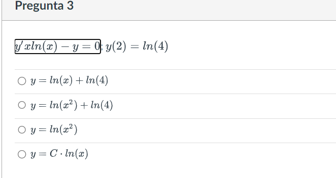 Solved y′xln(x)−y=0;y(2)=ln(4)y=ln(x)+ln(4)y=ln(x2)+ln(4)y=l | Chegg.com