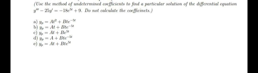 Solved (Use the method of undetermined coefficients to find | Chegg.com