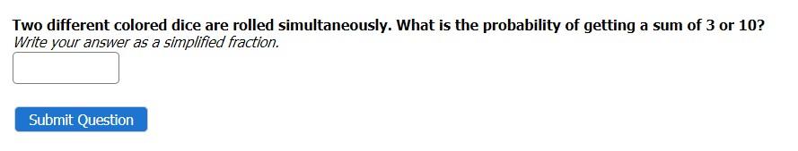 Solved Two different colored dice are rolled simultaneously. | Chegg.com