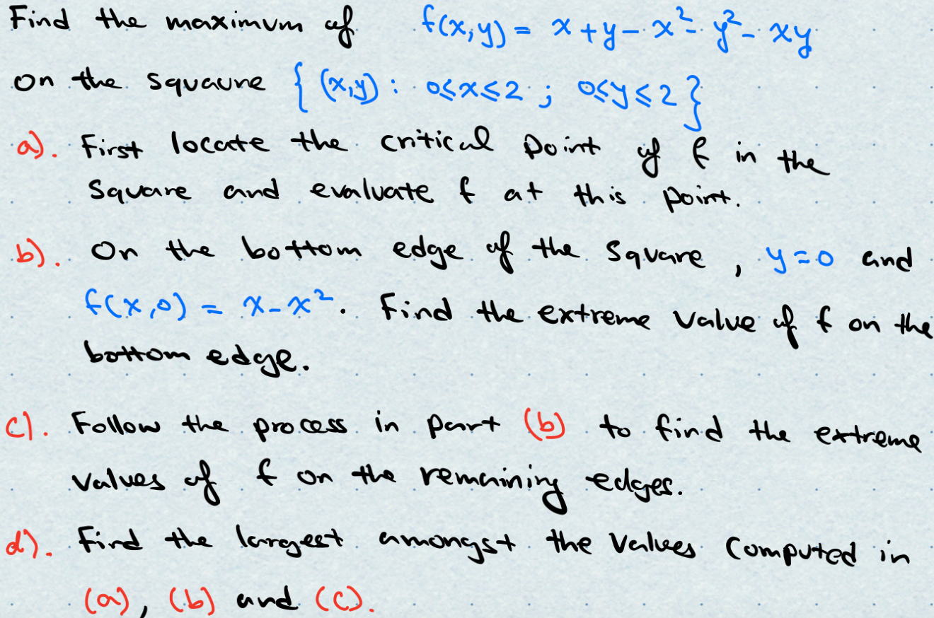 Solved Find the maximum of f(x,y)=x+y−x2−y2−xy. on the | Chegg.com