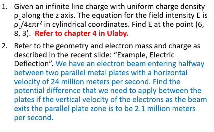 Solved 1. Given an infinite line charge with uniform charge | Chegg.com