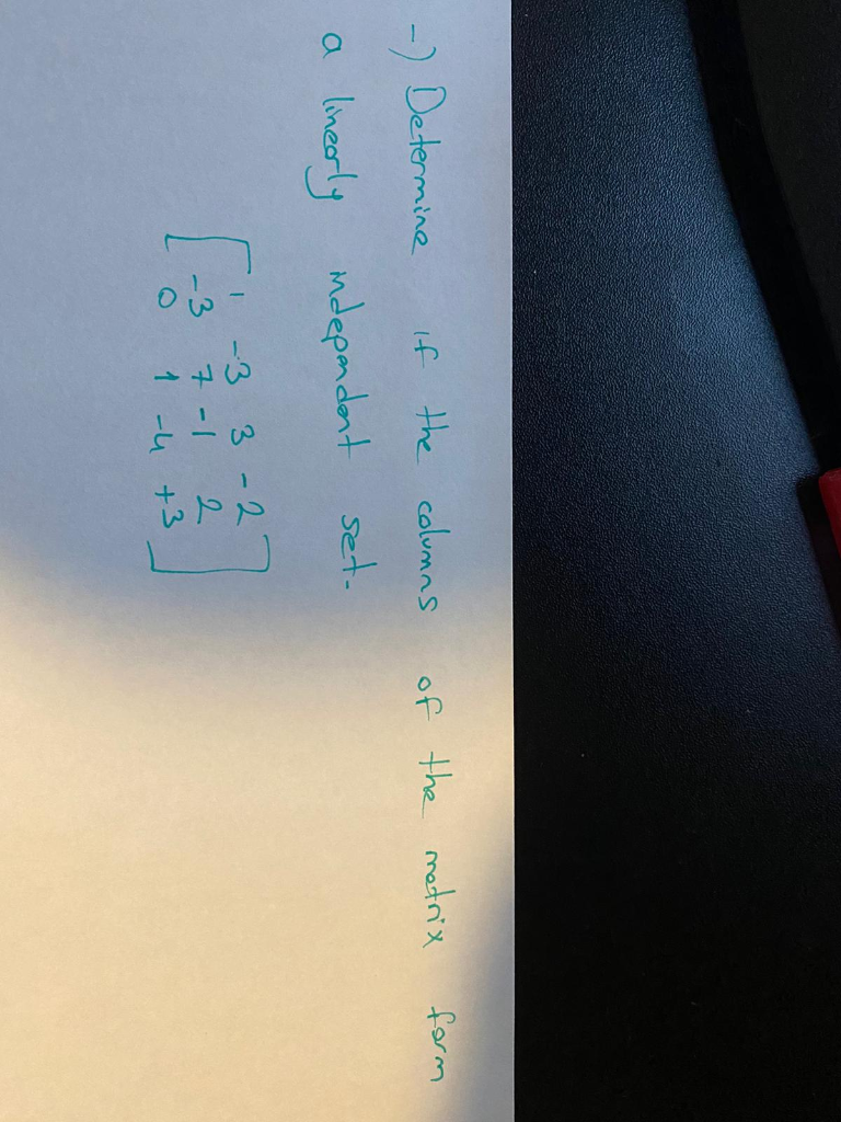 Solved of the metrix form - Determine if the columns a | Chegg.com