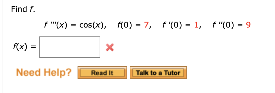 Solved Find f. f '''(x) = cos(x), f(0) = 7, f '(0) = | Chegg.com