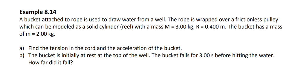 Solved Example 8.14 A bucket attached to rope is used to | Chegg.com