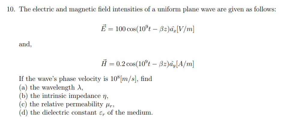 Solved 10. The electric and magnetic field intensities of a | Chegg.com