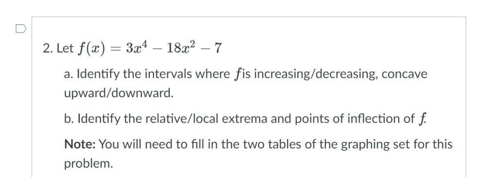 Solved 2. Let f(2)= 3x4 – 18x2 – 7 a. Identify the intervals | Chegg.com