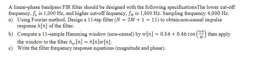 Solved A linear-phase bandpass FIR filter should be designed | Chegg.com