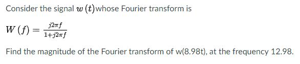 Consider the signal w ()whose Fourier transform is | Chegg.com