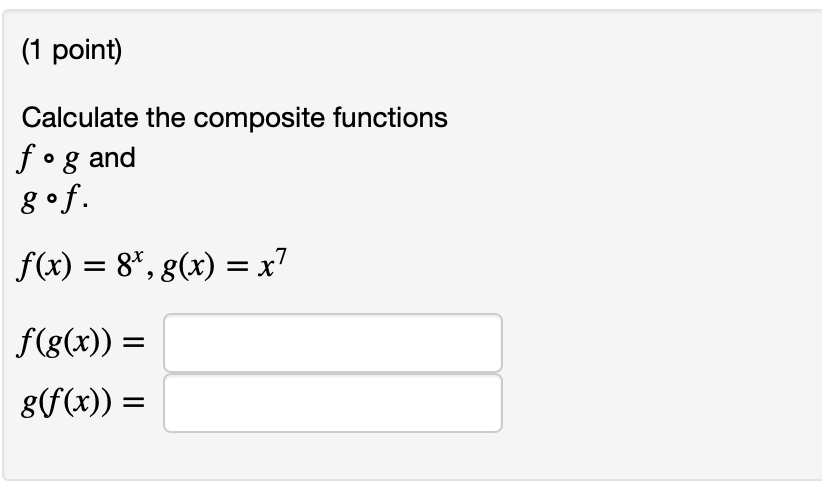 Solved (1 point) Calculate the composite functions fog and | Chegg.com
