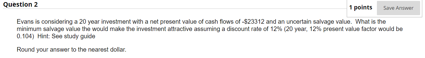 Solved Question 2 1 points Evans is considering a 20 year | Chegg.com