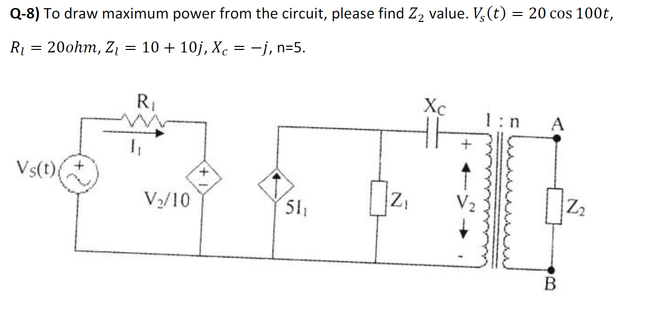 Solved Q-8) To draw maximum power from the circuit, please | Chegg.com