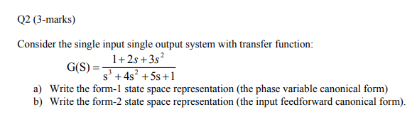 Solved Q2 (3-marks) Consider the single input single output | Chegg.com