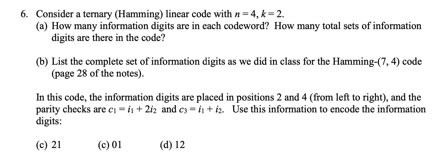 Solved 6. Consider a ternary (Hamming) linear code with | Chegg.com