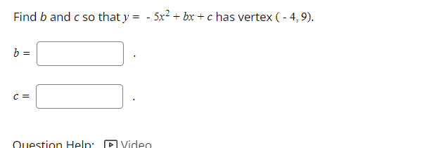 Solved Find b and c so that y=−5x2+bx+c b= c= | Chegg.com