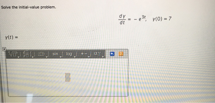 Solved Solve the initial-value problem. dy/dt = -e^3t, y(0) | Chegg.com