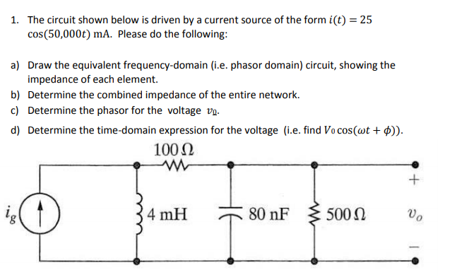 Solved 1. The circuit shown below is driven by a current | Chegg.com
