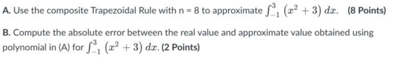 Solved A. Use the composite Trapezoidal Rule with n = 8 to | Chegg.com