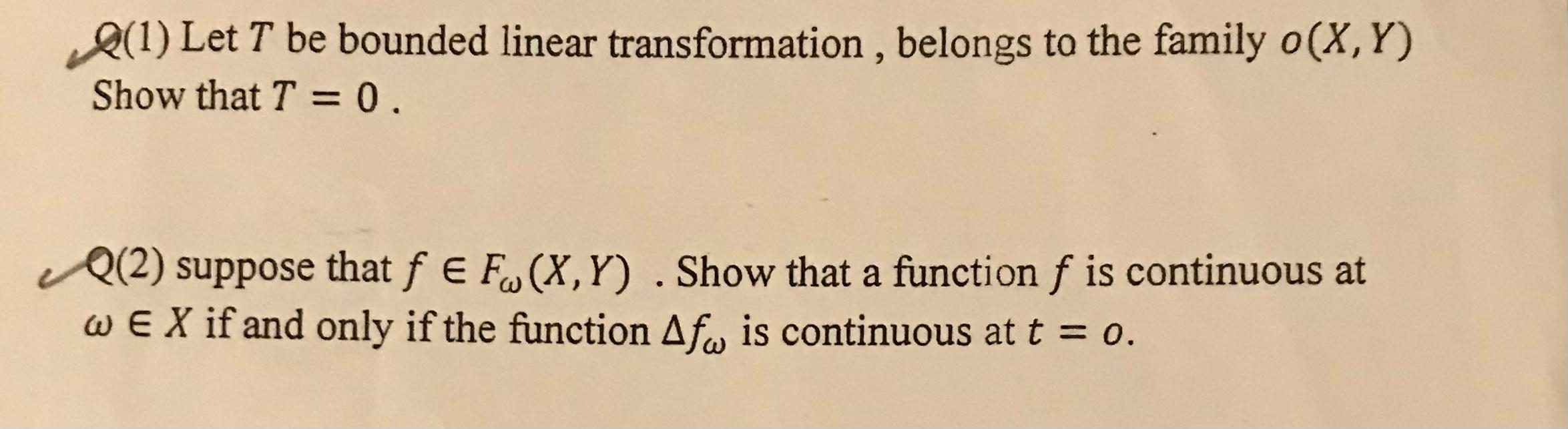 Solved Q(1) Let T be bounded linear transformation, belongs | Chegg.com