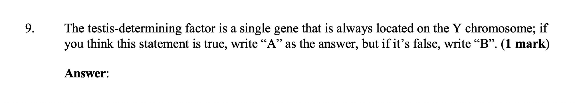 Solved 9 . The testis-determining factor is a single gene | Chegg.com