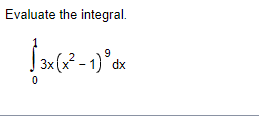 Solved Evaluate the integral.∫013x(x2-1)9dx | Chegg.com