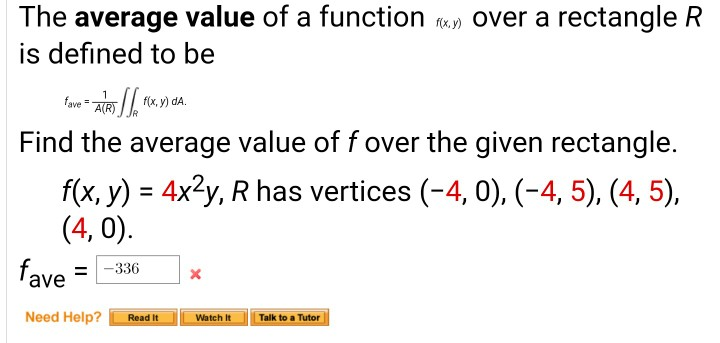 Solved The average value of a function over a rectangle R is | Chegg.com Solved The average value of a function over a rectangle R is | Chegg.com