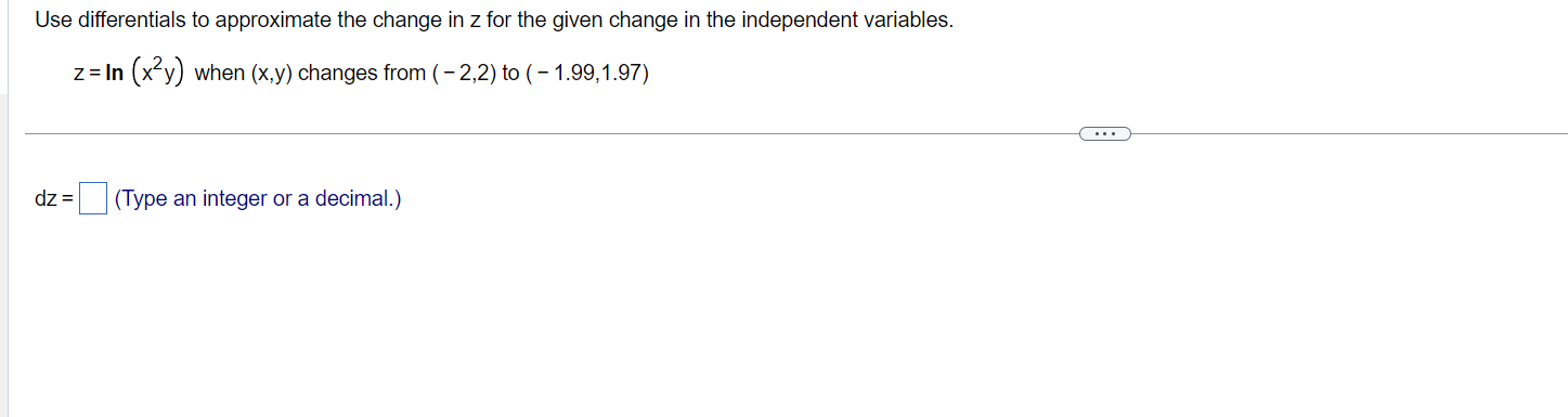 Solved Use differentials to approximate the change in z for | Chegg.com