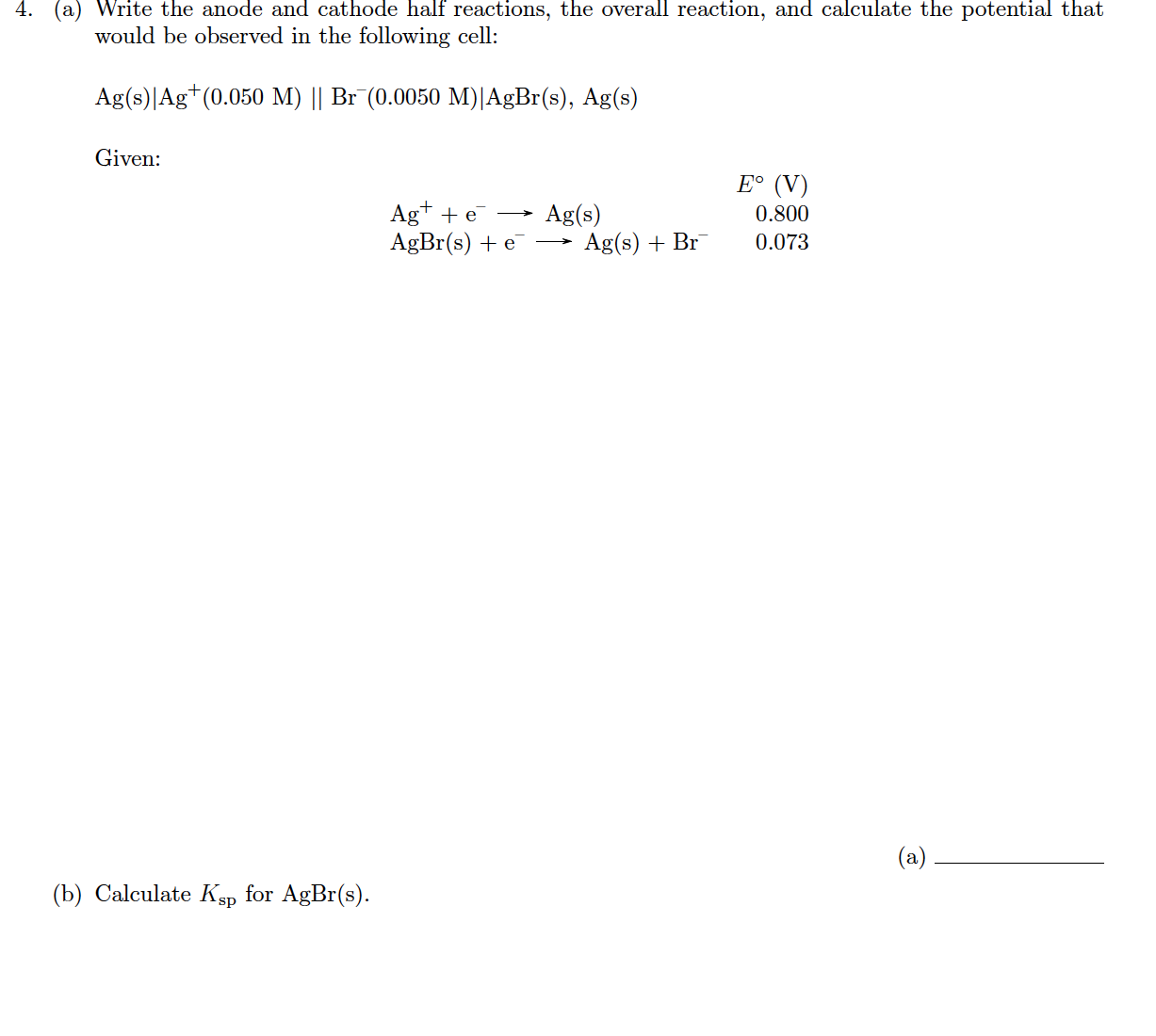 Solved 4. (a) Write the anode and cathode half reactions, | Chegg.com
