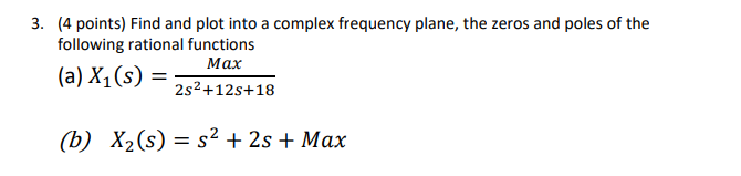 Solved 3. (4 points) Find and plot into a complex frequency | Chegg.com