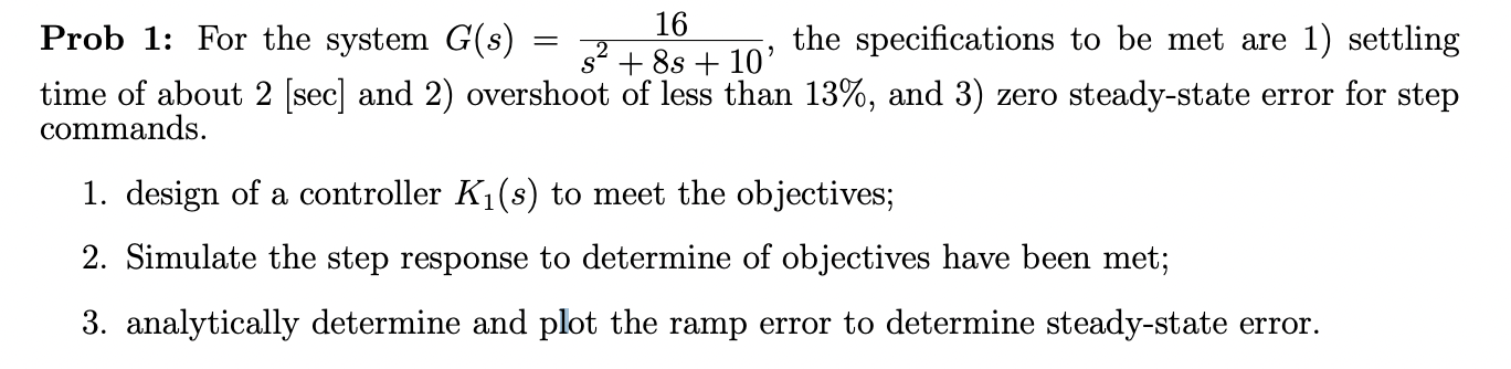 Solved = 16 Prob 1: For the system G(s) the specifications | Chegg.com