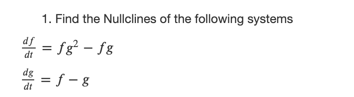 Solved 1. Find the Nullclines of the following systems | Chegg.com