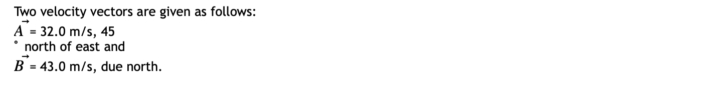 Solved Two velocity vectors are given as follows: A = 32.0 | Chegg.com