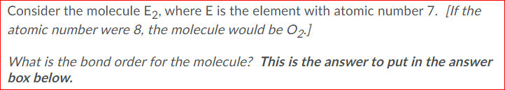 Solved Consider the molecule E2, where E is the element with | Chegg.com