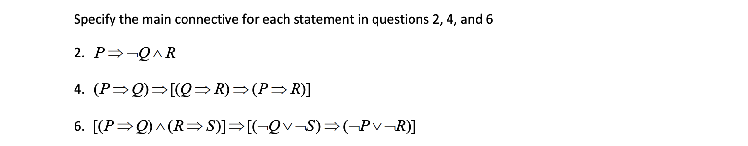 Solved Specify the main connective for each statement in | Chegg.com
